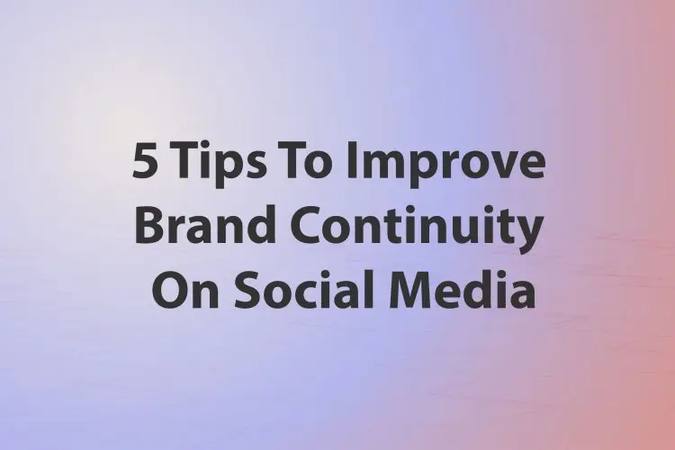 5 Tips To Improve Brand Continuity On Social Media - Freepik Downloader
