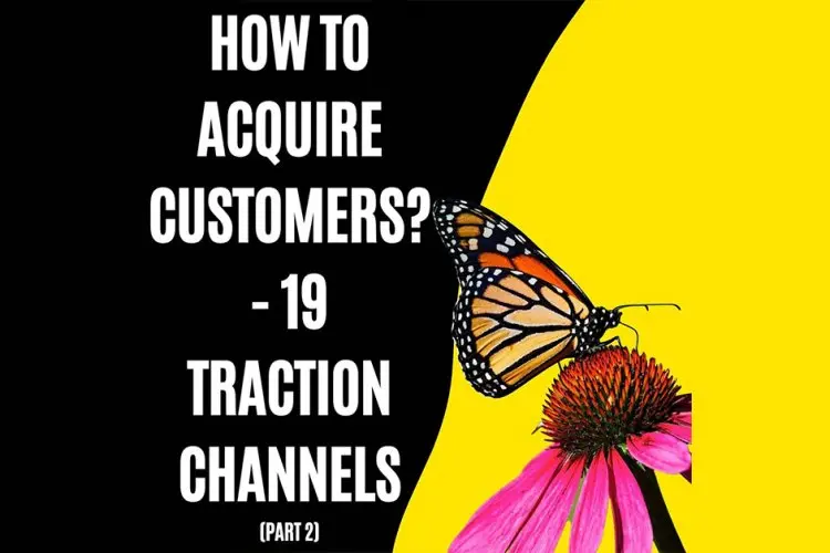 How To Acquire Customers? -19 Traction Channels Part 2 - Freepik Downloader